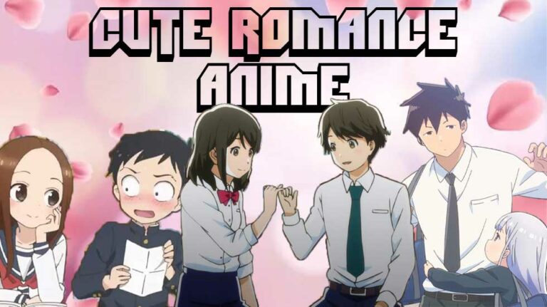 Top 15 Cute Romance Anime Of All Time To Watch & Feel Fluffy!